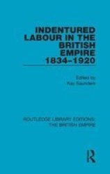 Indentured Labour In The British Empire 1834-1920 Hardcover | Reviews ...