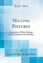Milling Fixtures - Principles Of Their Design And Examples From ...